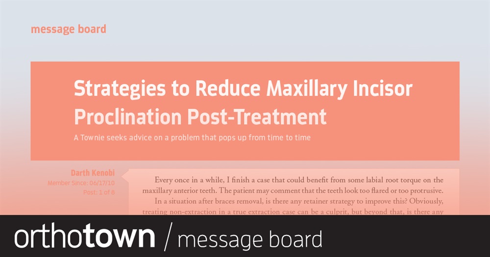 Strategies to Reduce Maxillary Incisor Proclination Post-Treatment ...